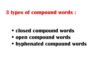 Similarities and differences of word formation compound words, blends ...