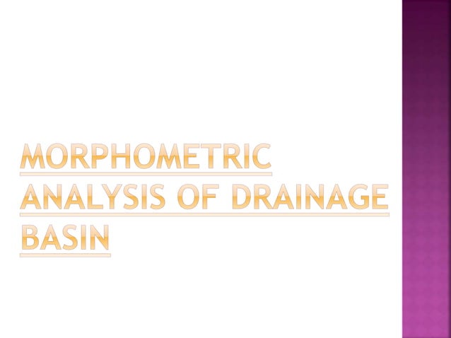 Morphometric Analysis of Drainage Basin.pptx | Geography | Science