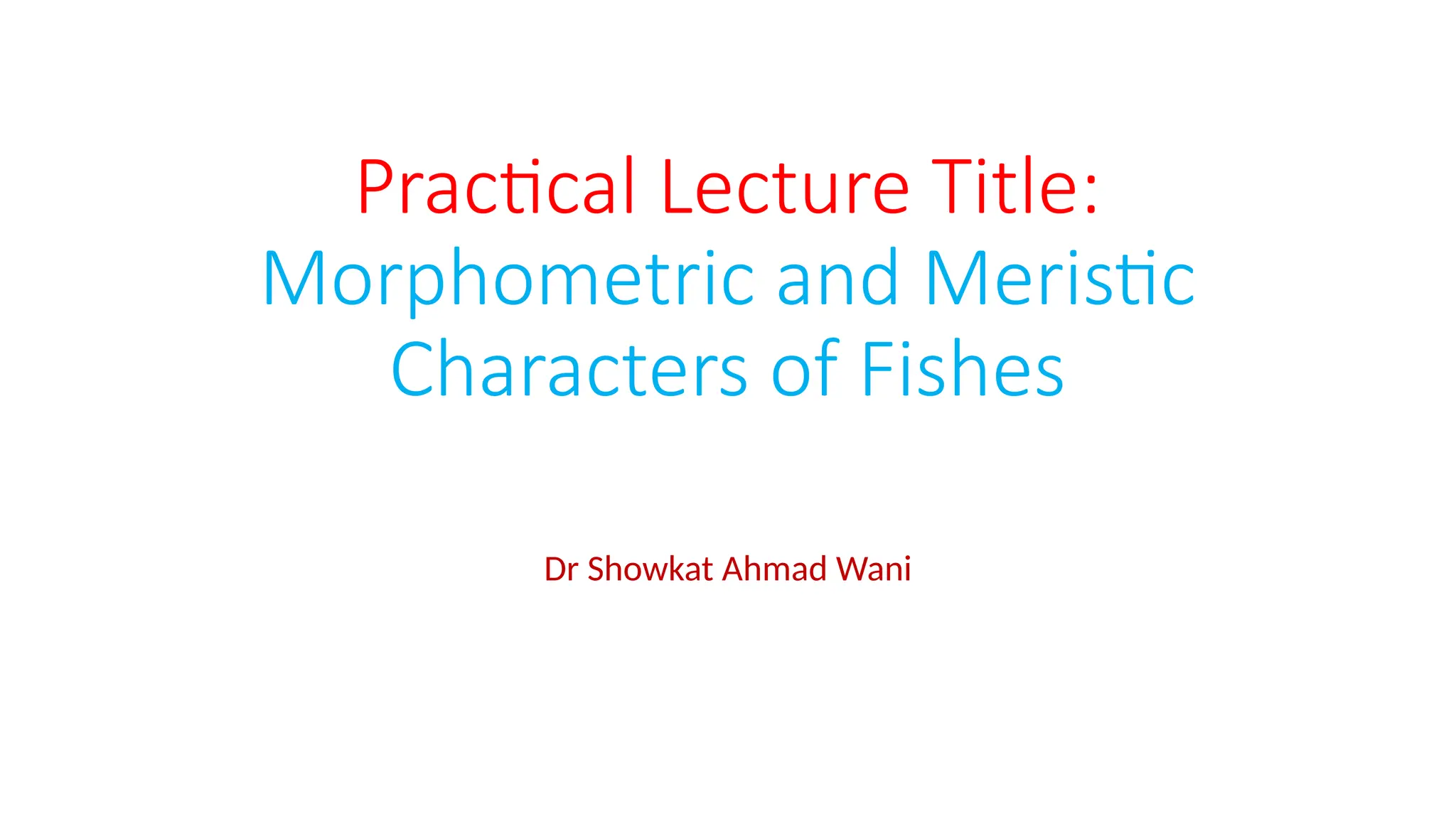 Morphometric and meristic characters of Fishes. pptx | PPTX