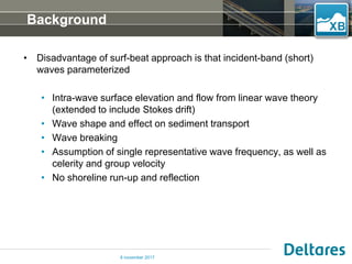 DSD-INT 2017 Keynote: XBeach-Nonhydrostatic: Towards The Development Of ...