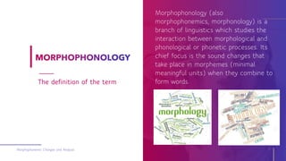 Morphophonemic changes | PPTX