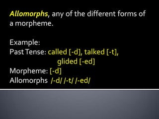 Morphs and allomorphs | PPT