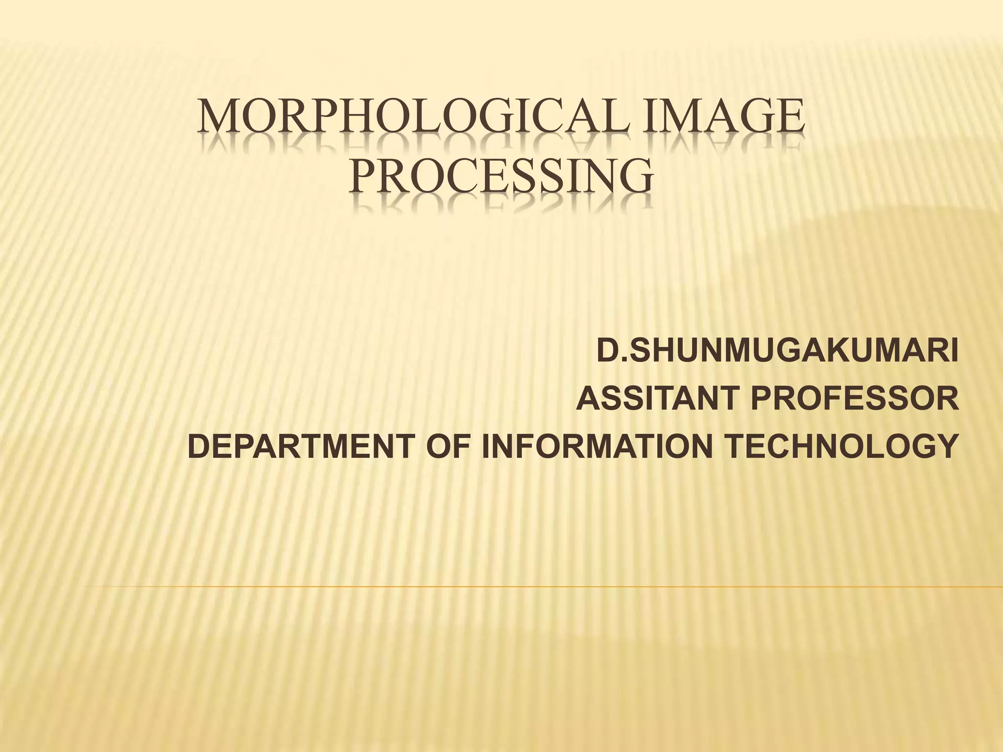 Morphological Image Processing | PPT