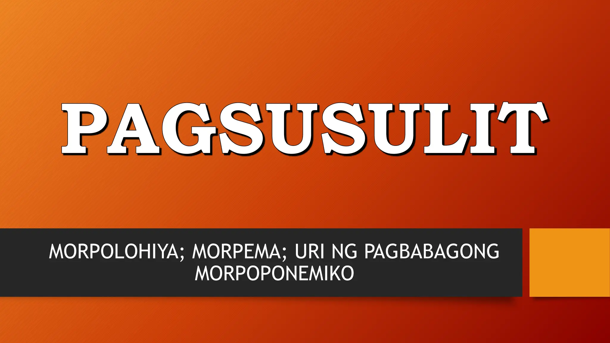 MORPOLOHIYA, MORPEMA AT PAGBABAGONG MORPOPONEMIKO.pptx