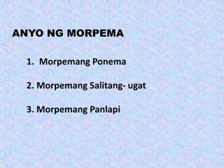 Morpolohiya at pagbabagong morpoponemiko | PPTX