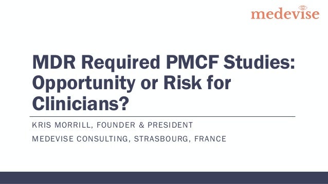 MDR Required PMCF Studies: Opportunity or Risk for Clinicians? | PPT