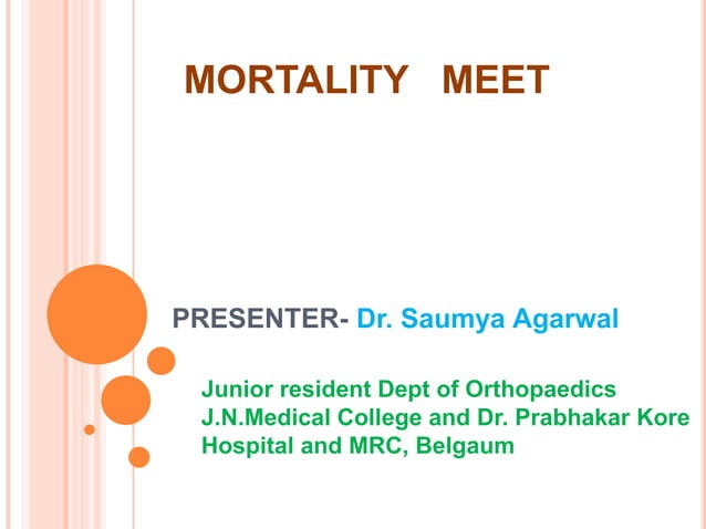 Mortality Meet Presentation by Dr. Saumya Agarwal | PPTX