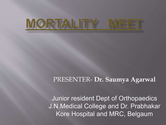 Mortality Meet Presentation 2 by Dr. Saumya Agarwal | PPTX | Blood ...