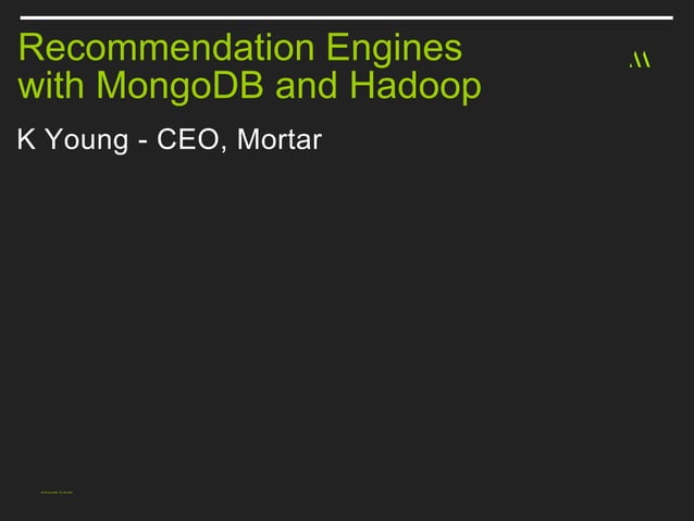 Partner Webinar: Recommendation Engines with MongoDB and Hadoop | PPT
