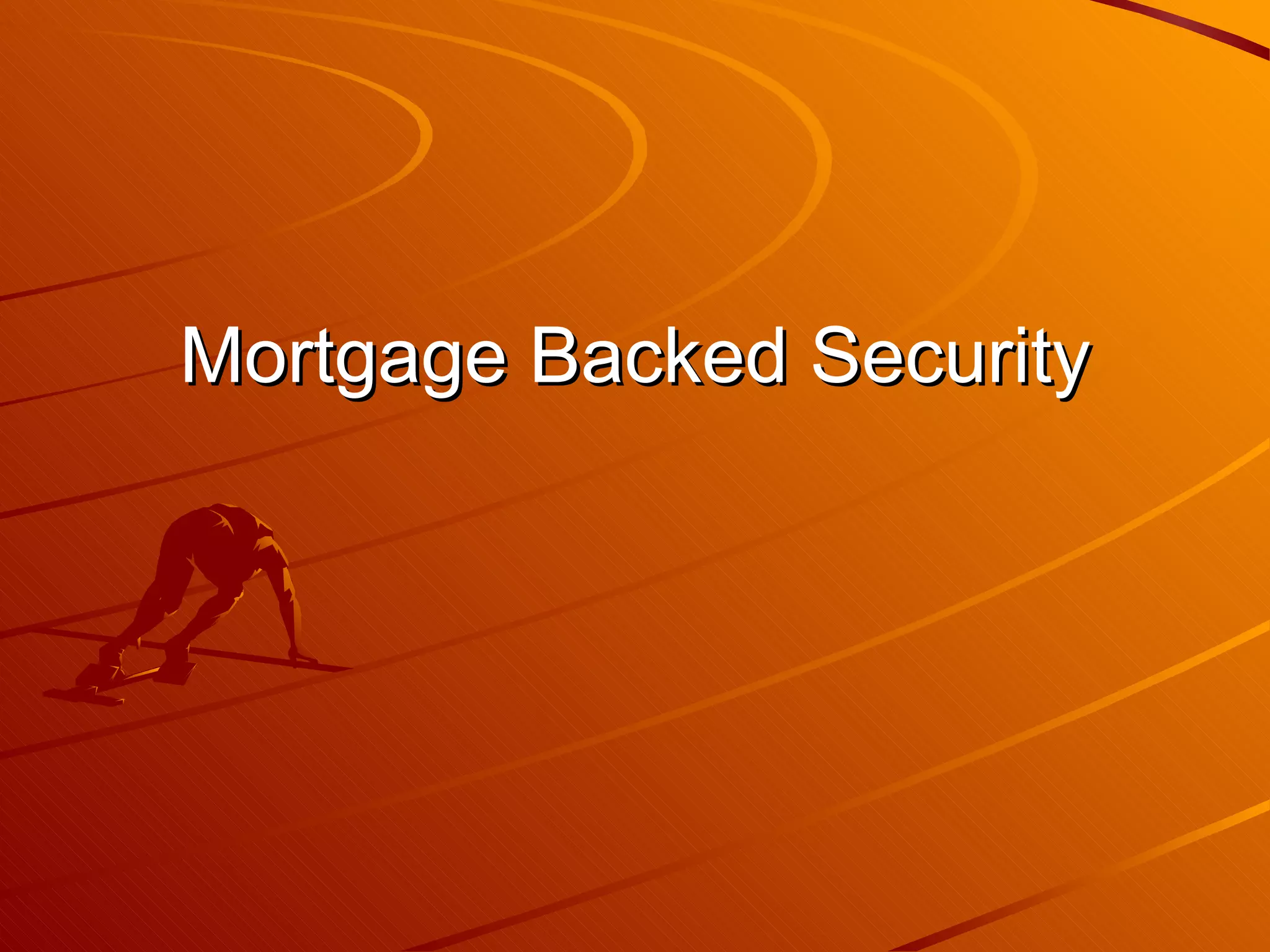 Mortgage Backed Security | PPT