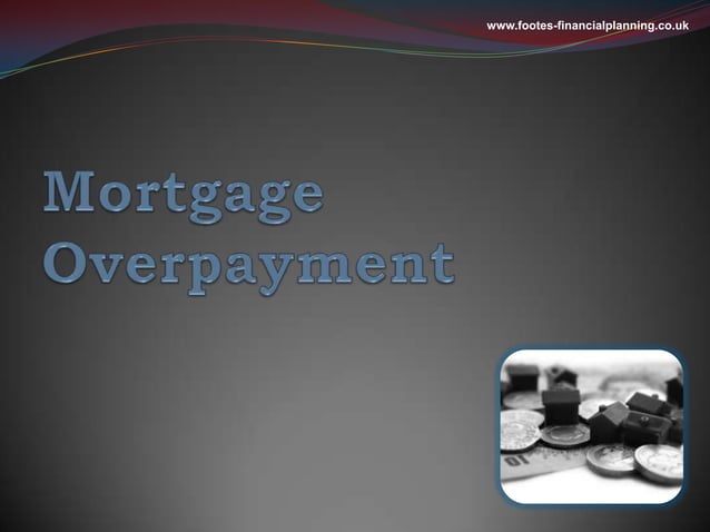 Mortgage Overpayment | PPT