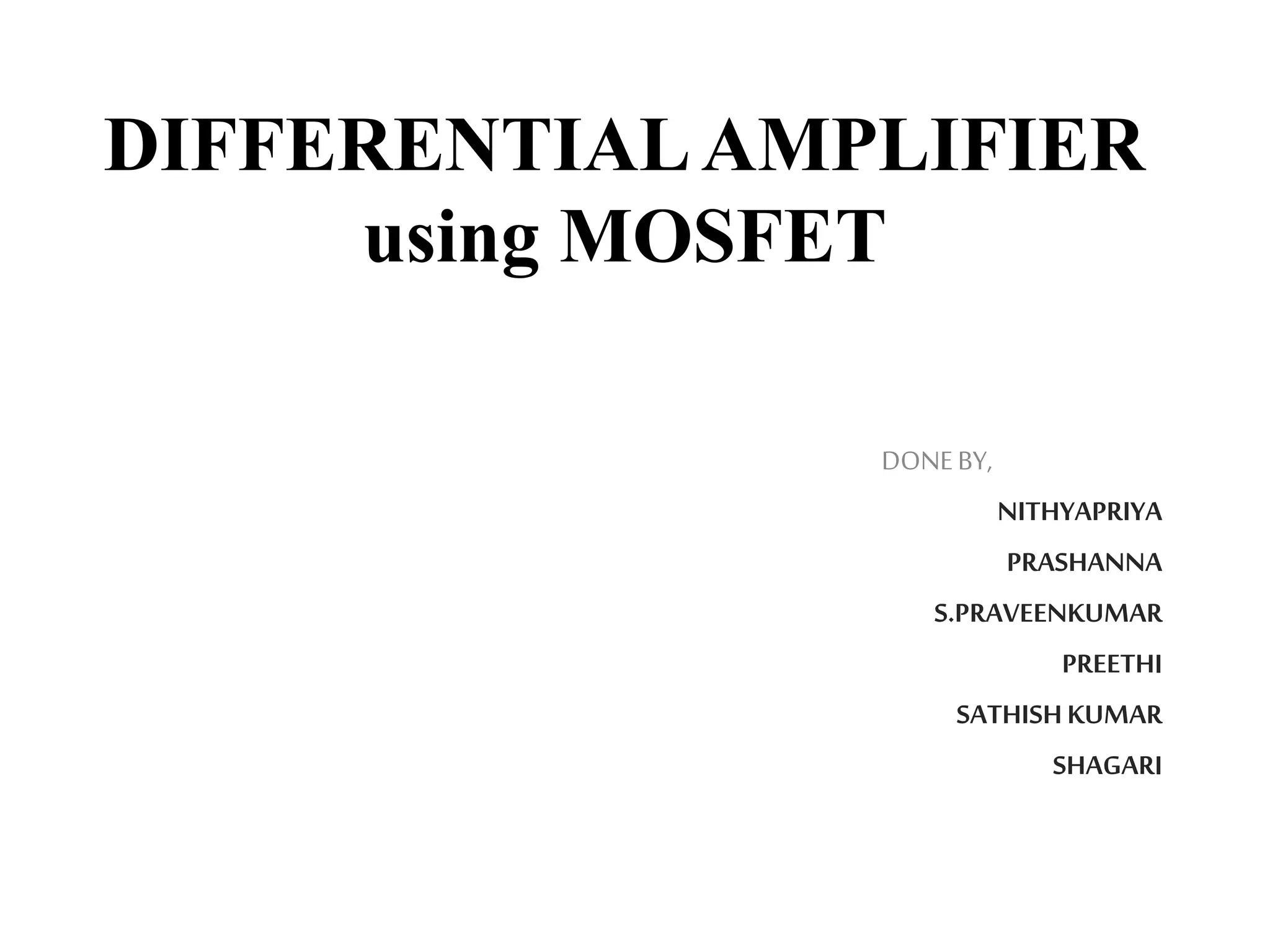 DIFFERENTIAL AMPLIFIER using MOSFET | PPTX
