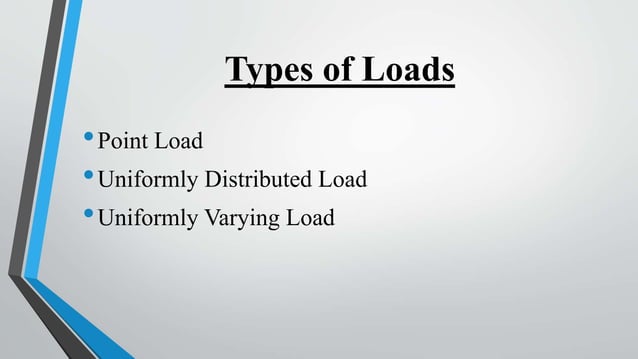 Types of loads, beams, support and support reaction calculation | PPTX