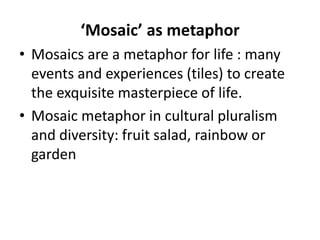 Mosaic leadership approach to address pluralism | PPT