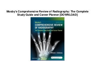 Mosby's Comprehensive Review of Radiography: The Complete Study