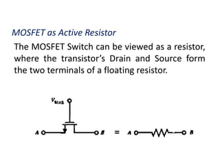 MOS as Diode, Switch and Active Resistor | PPTX