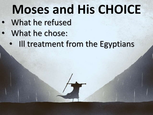 Moses and his choice | PPT | Free Download