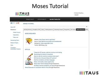 TAUS OPEN SOURCE MACHINE TRANSLATION SHOWCASE, Seattle, Moses Tutorial ...