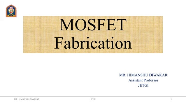 MOSFET fabrication 12 | PPTX | Chemistry | Science