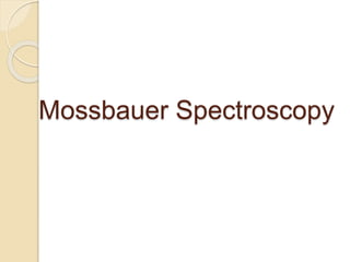 Mossbauer spectroscopy | PPTX