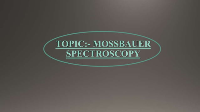 mossbauer spectroscopy.pptx