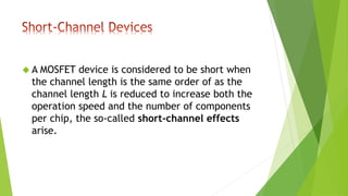 Mos short channel effects | PPTX