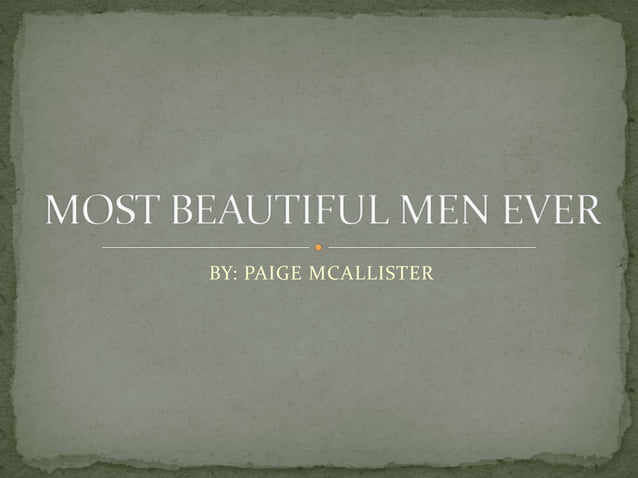 Most beautiful men ever | PPT