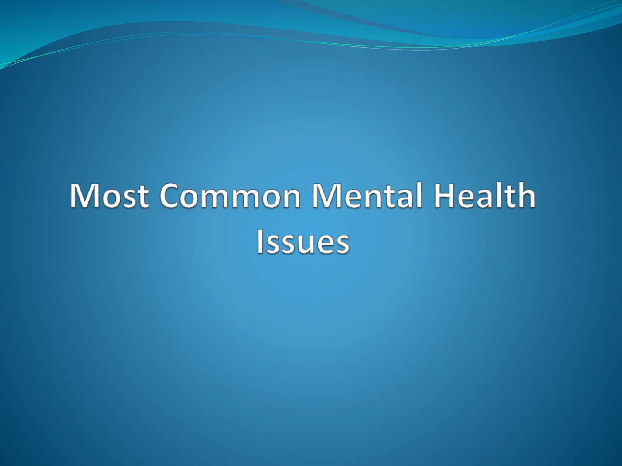 Most Common Mental Health Issues PPT.pptx | Mental Health | Diseases ...