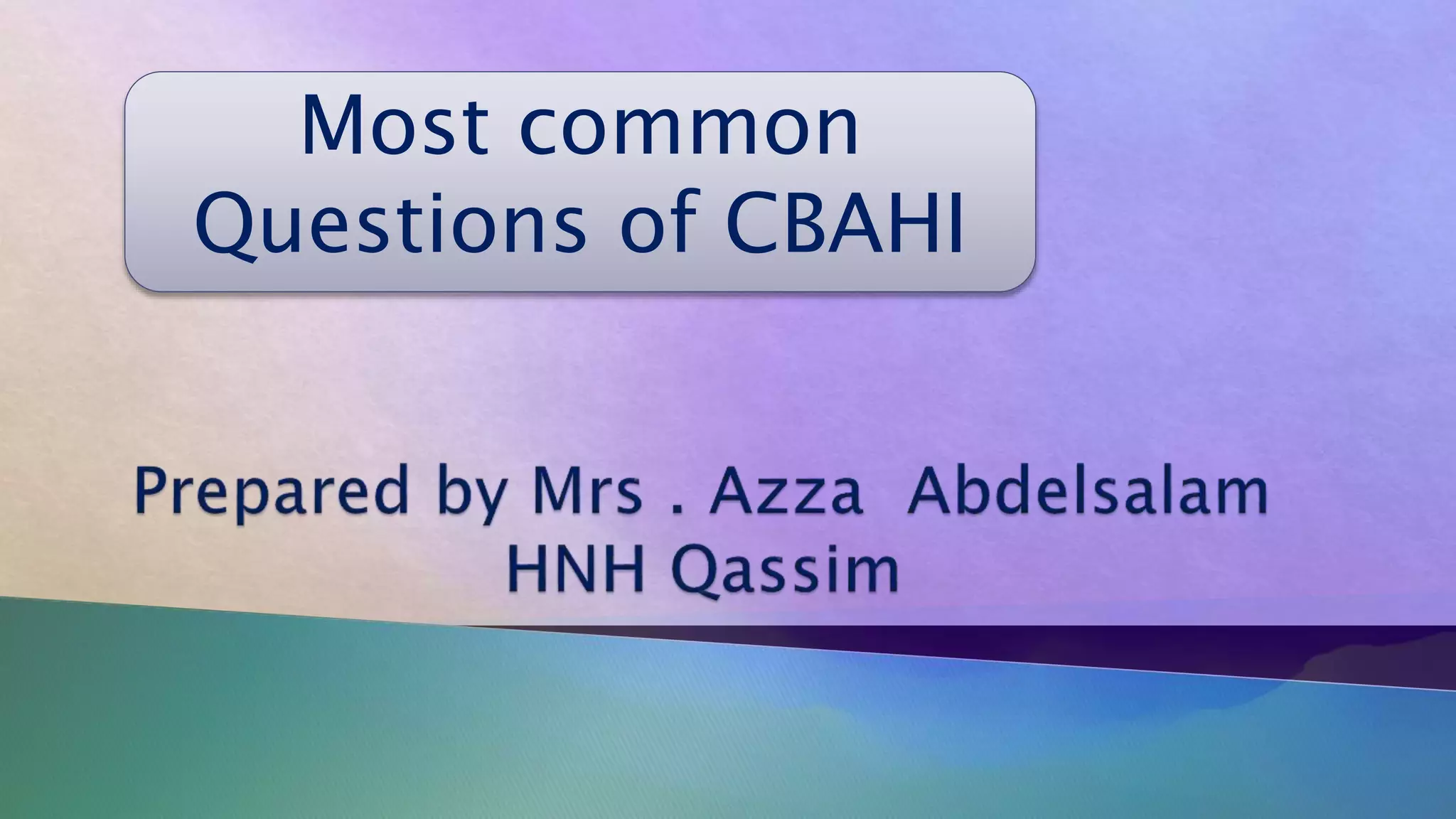 MOST COMMON QUESTIONS OF CBAHI --2023 | PPTX