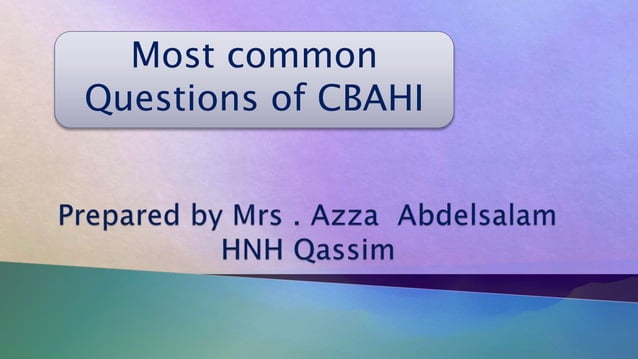 MOST COMMON QUESTIONS OF CBAHI --2023 | PPTX