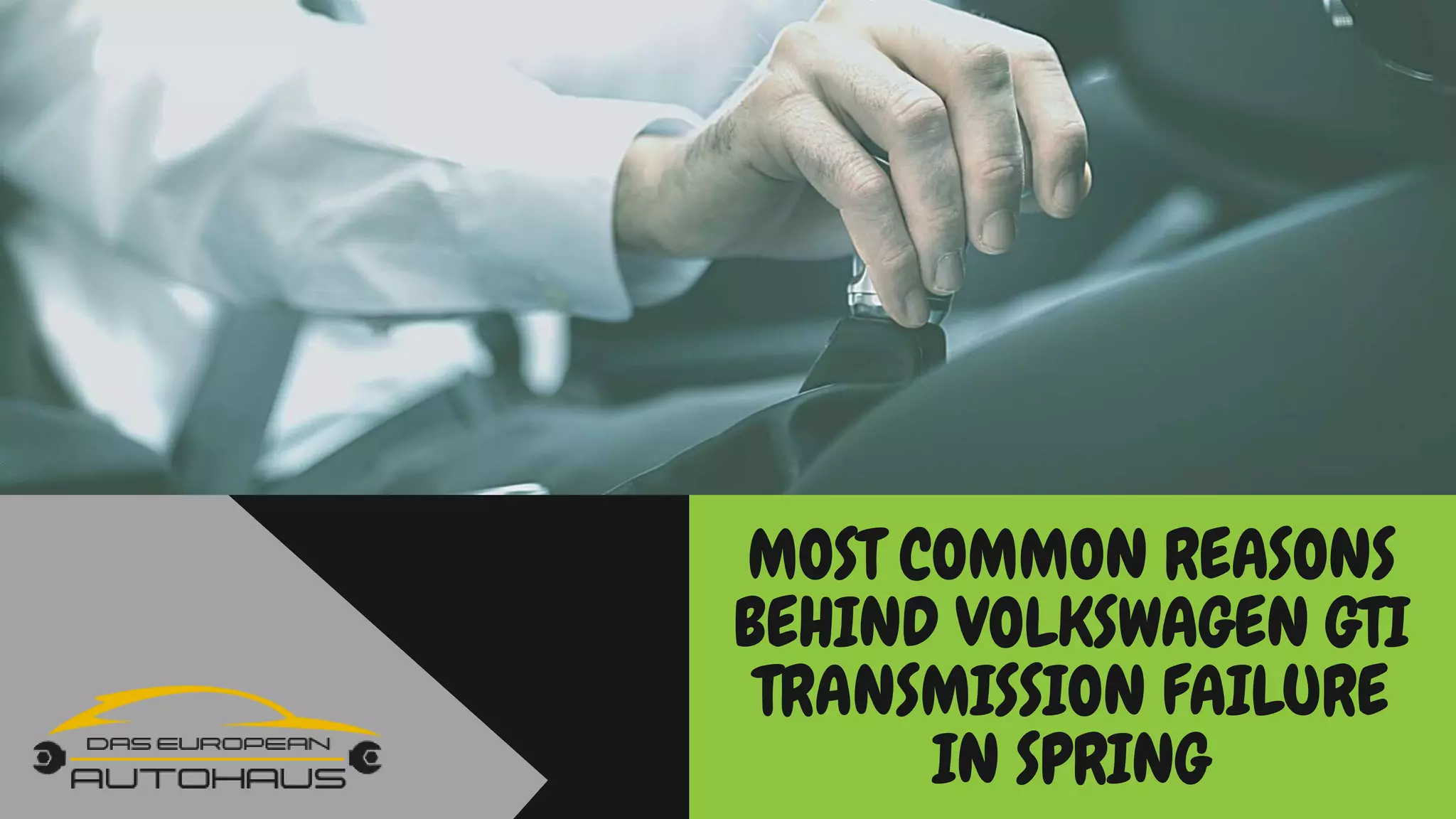 Most Common Reasons Behind Volkswagen GTI Transmission Failure in ...