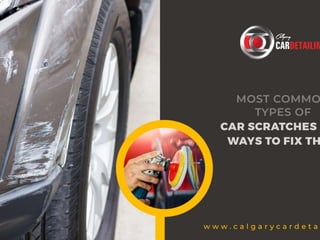 Most Common Types of Car Scratches and Ways to Fix Them.pptx