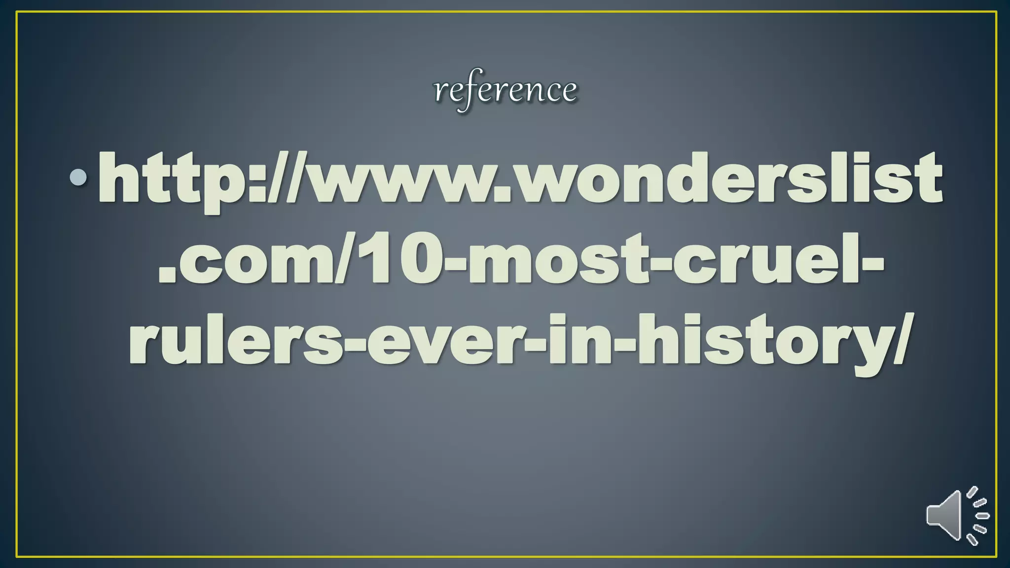 Most cruel rulers ever –part i | PPTX