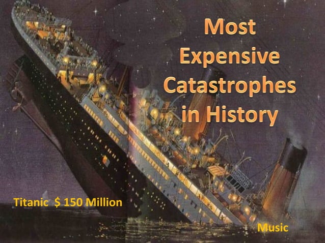 Most Expensive Catastrophes In History (Cmp) | PPT