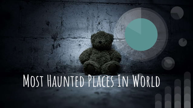 Most haunted places in world | PPTX
