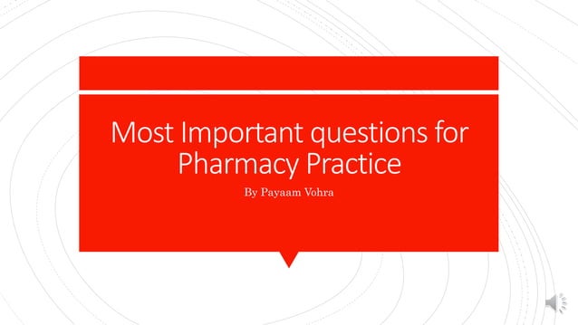 Most Important questions for Pharmacy Practice.pptx