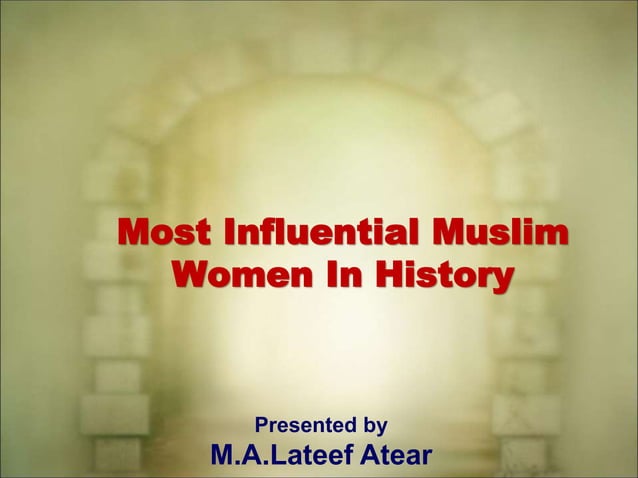 Most Influential Muslim Women In History.ppt