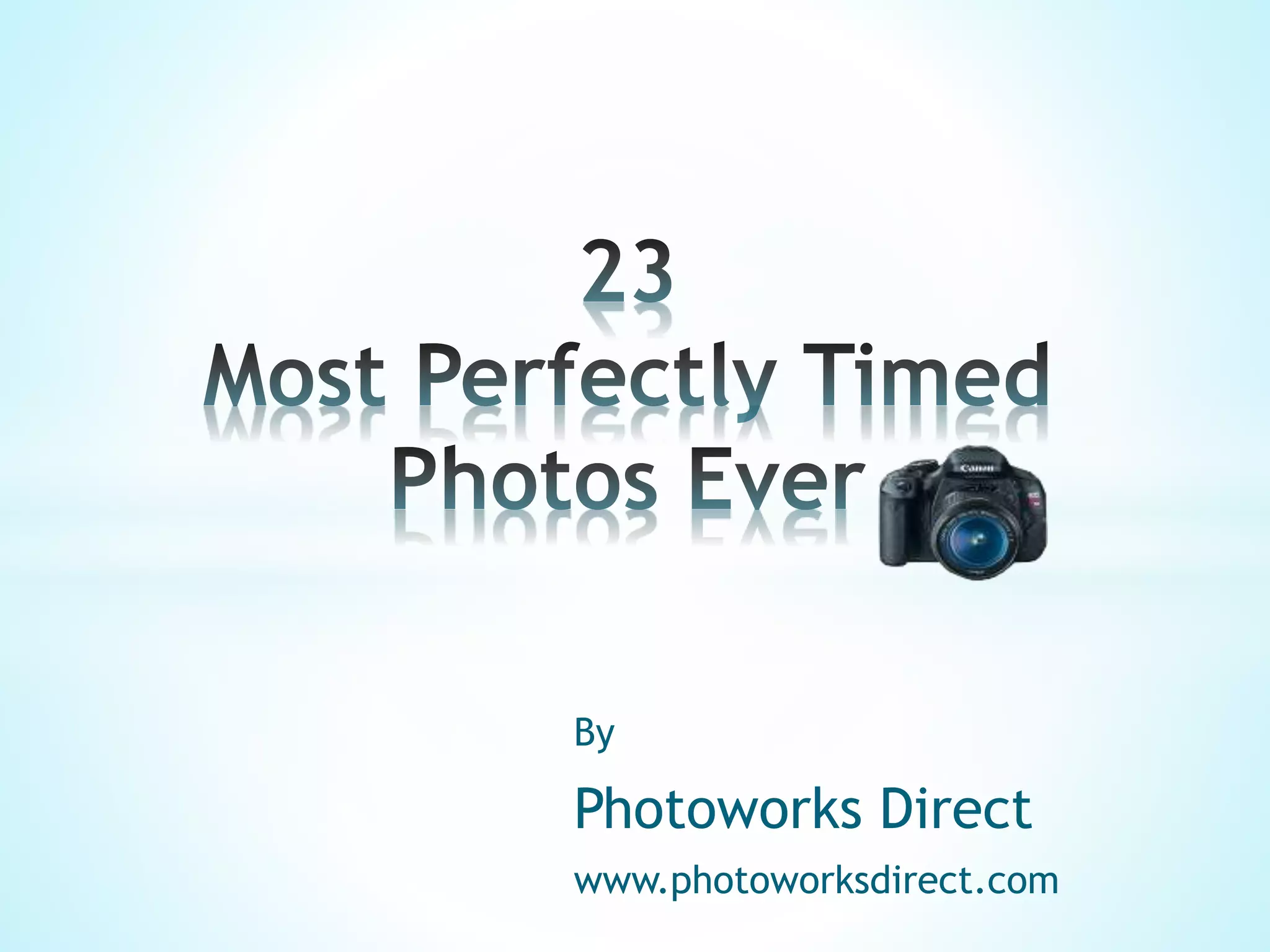 23 Most perfectly timed photos | PPTX