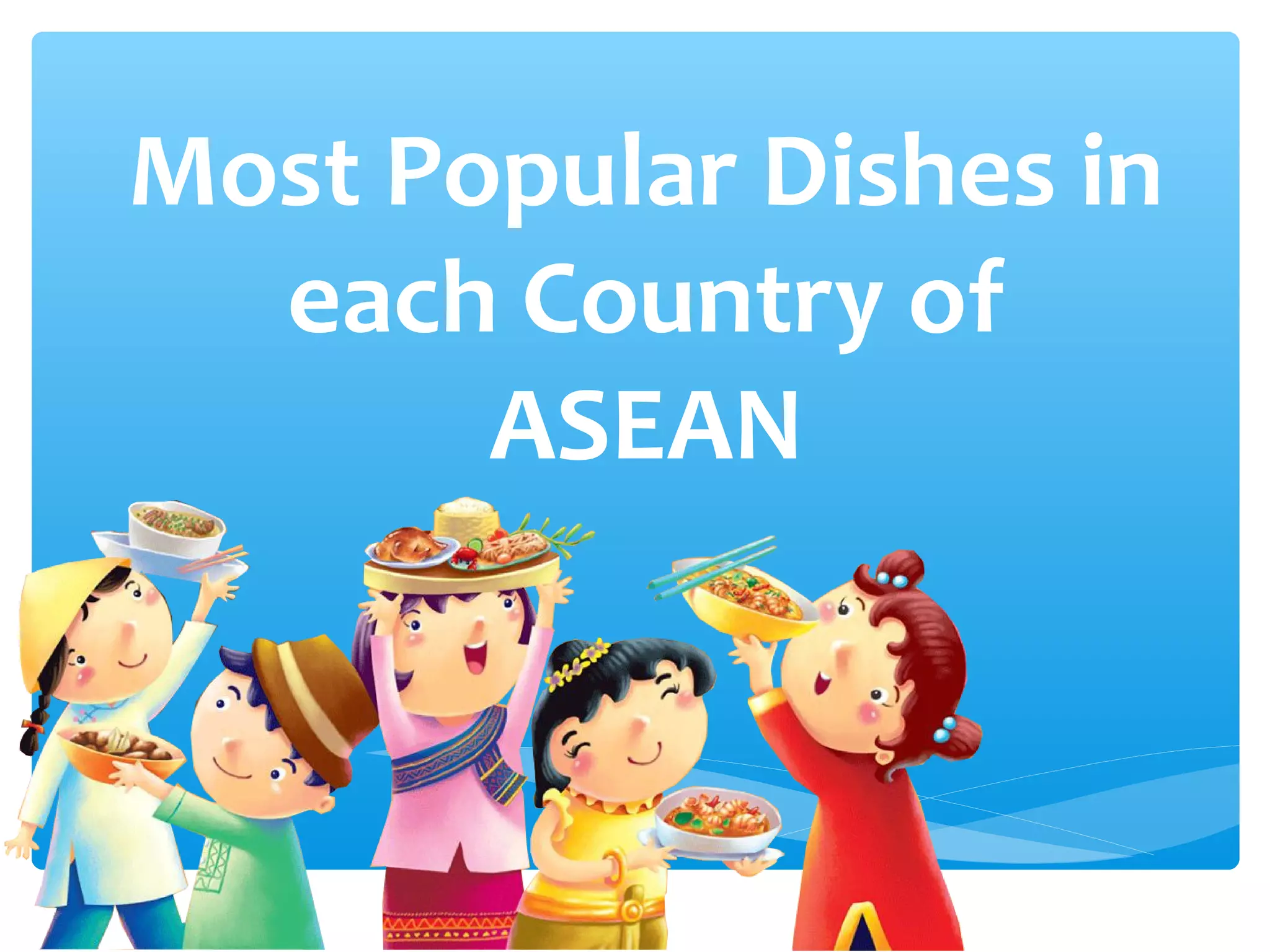 Most popular dishes in each country of asean (1) | PPT