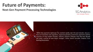 The Future of Payments: Next-Gen Payment Processing Technologies | PPTX