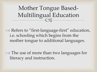 Mother tongue-based-multilingual-education (1) | PPTX