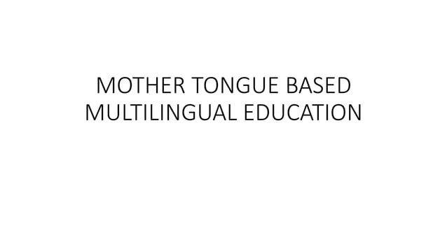 MOTHER-TONGUE-BASED-MULTILINGUAL-EDUCATION (1).pptx