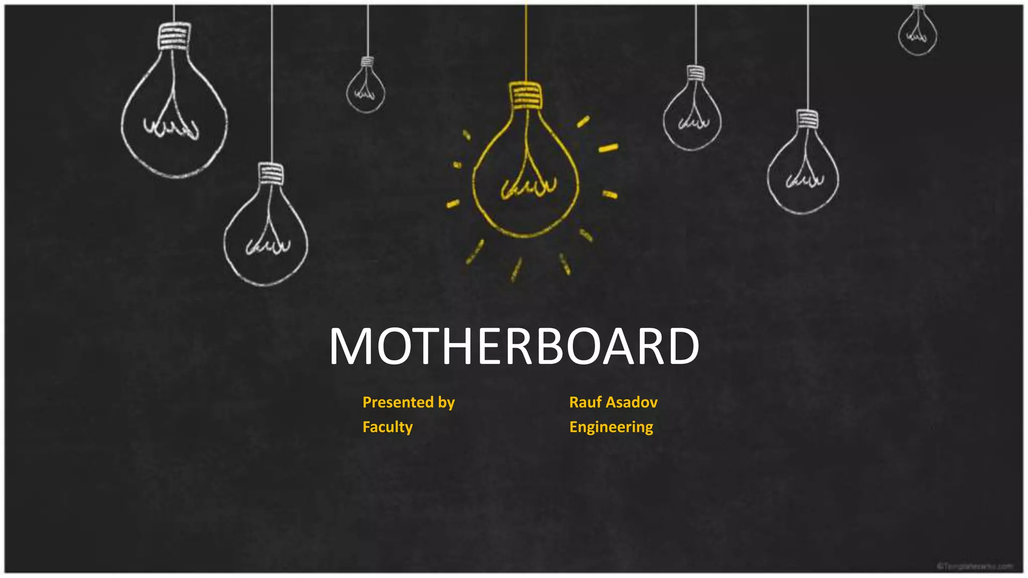 Introduction to Computer Engineering. Motherboard. | PPT