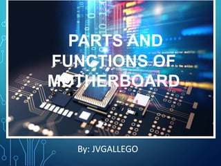 The Motherboard Parts and their Function | PPTX