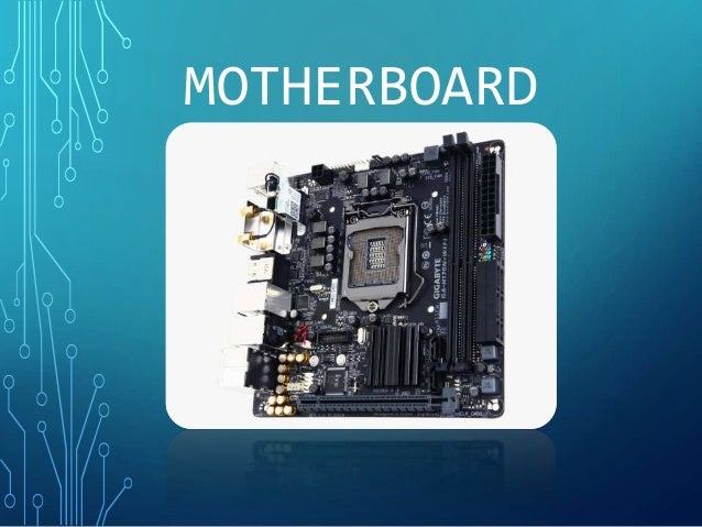 Motherboard It s Functions And It s Components Motherboard It s Functions And It s Components