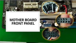 Mother board front panel CONNECTION.pptx