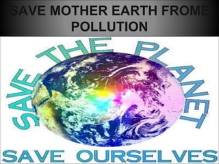 Poster Presentation On Save Our Mother Earth
