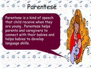 Motherese or parentese | PPT