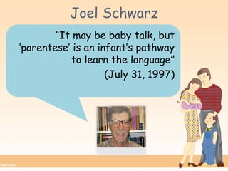 Motherese or parentese | PPT