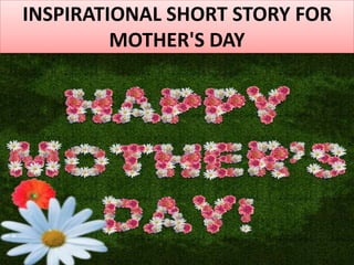 Mother's day motivational story | PPSX